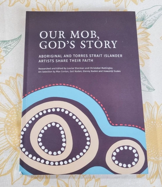 OUR MOB, GOD'S Story Aboriginal and Torres Strait Islander Artists ...