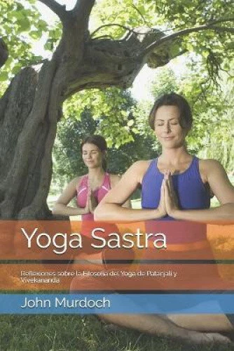 YOGA SASTRA: CRÍTICA a la Filosofía del Yoga de Patanjali y Vivekanda ...