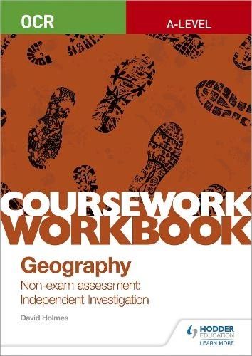 DAVID HOLMES OCR A-level Geography Coursework Workbook: Non-exam a ...