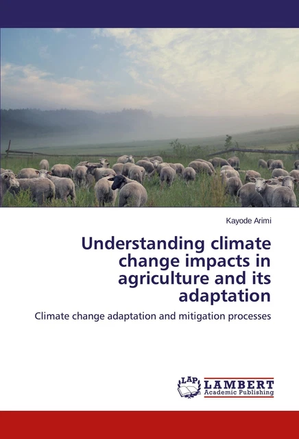 UNDERSTANDING CLIMATE CHANGE impacts in agriculture and its adaptation ...