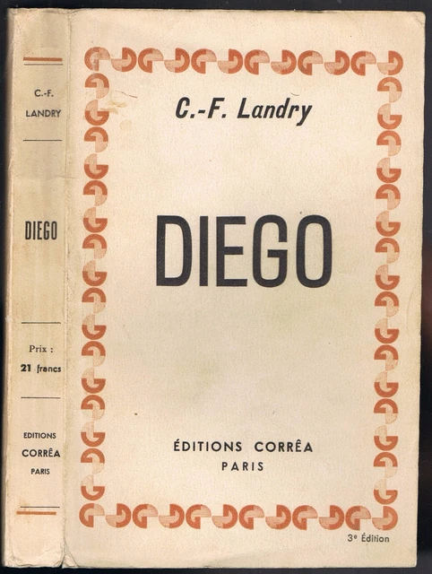 DIEGO DE CHARLES-FRANÇOIS LANDRY Prix Schiller en 1938 Éditions Corréa ...