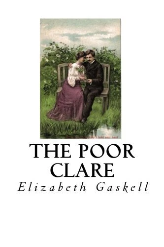 THE POOR CLARE: A Gothic Ghost Story. Gaskell 9781533690654 Free Shipping