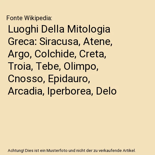 LUOGHI DELLA MITOLOGIA Greca: Siracusa, Atene, Argo, Colchide, Creta ...