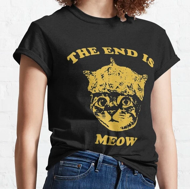 THE END IS Meow Funny Cat Kitten Lover Vintage Classic T-Shirt £6.58 ...