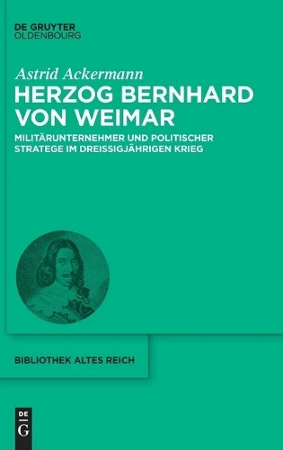 ASTRID ACKERMANN HERZOG Bernhard von Weimar (Relié) Bibliothek Altes ...