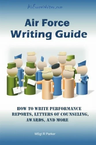 AIR FORCE WRITING Guide: How to Write Enlisted . Parker