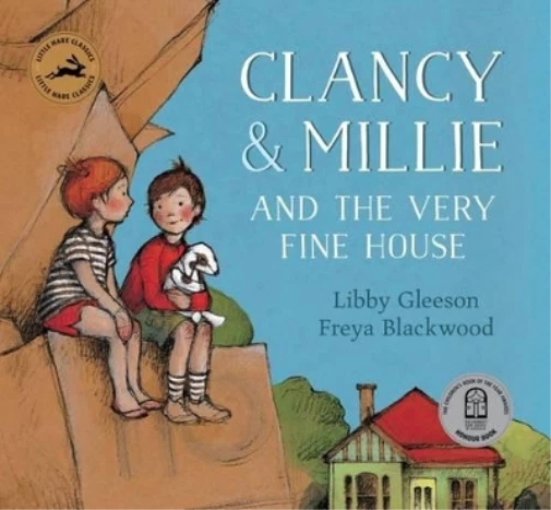LIBBY GLEESON FREYA Blackwood Clancy and Millie and the Very Fine House ...