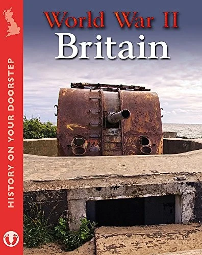 WORLD WAR II Britain (History On Your Doorstep)-Stewart Ross £2.77 ...