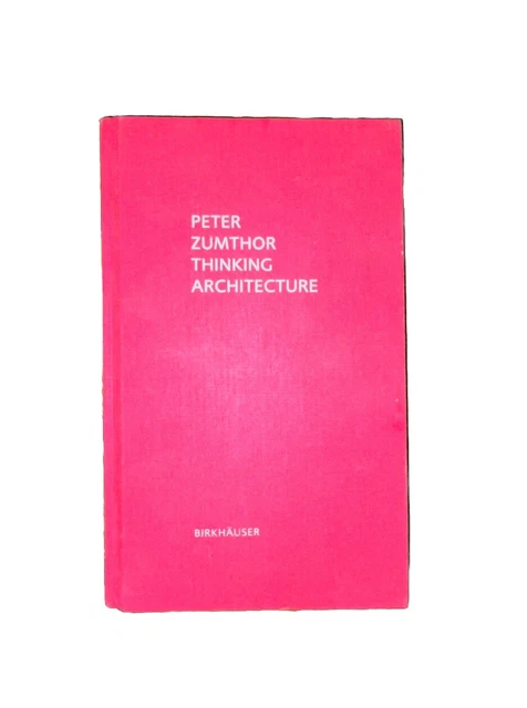 THINKING ARCHITECTURE: THIRD, expanded edition by Peter Zumthor ...