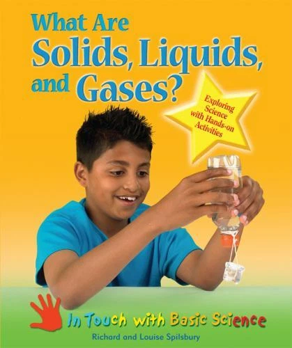 WHAT ARE SOLIDS, Liquids, and Gases?: Exploring Science with Hands-On ...