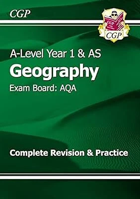 A-LEVEL GEOGRAPHY: AQA Year 1 & AS Complete Revision & Practice (CGP A ...