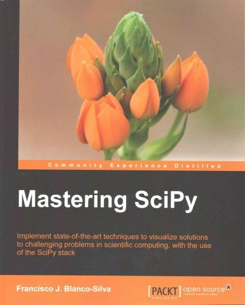 MASTERING SCIPY : Implement State-of-the-art Techniques to Visualize ...