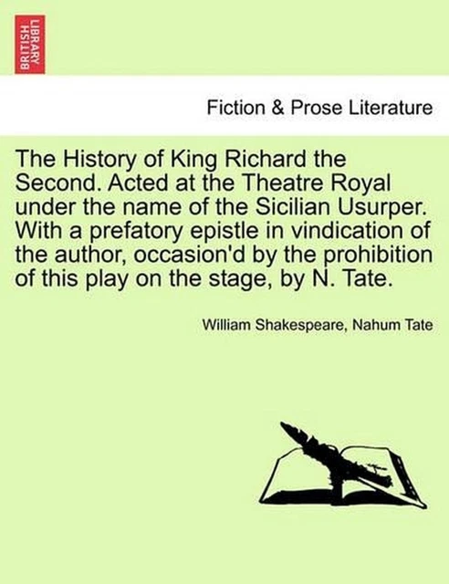 THE HISTORY OF King Richard the Second. Acted at the Theatre Royal ...