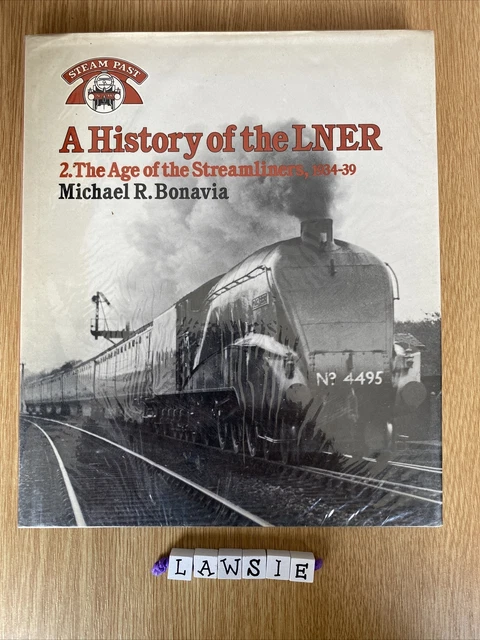 HISTORY OF THE LNER v. 2: The Age Of Steamliners 1934-39 Michael R ...