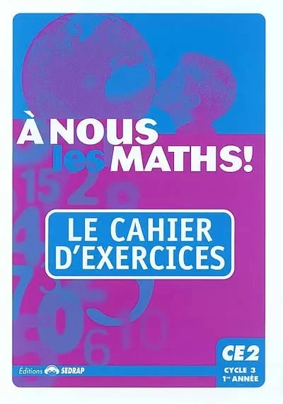 NOUS LES MATHS ! CE2 CE2 (Le cahier d'exercices), Jeannine Duverneuil ...