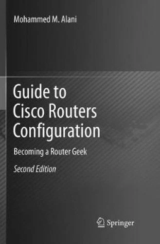 GUIDE TO CISCO Routers Configuration: Becoming a Router Geek [Paperback ...