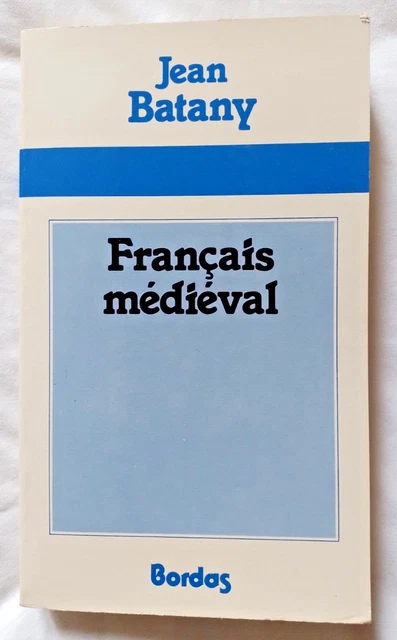 FRANÇAIS MÉDIÉVAL PAR Batany ed Bordas Linguistique EUR 12,00 - PicClick FR