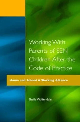 WORKING WITH PARENTS of SEN Children After the Code of Practice (Home ...