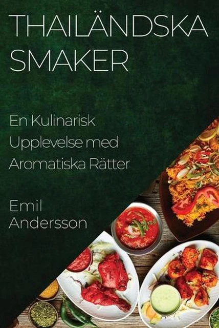 THAILNDSKA SMAKER: EN Kulinarisk Upplevelse med Aromatiska R?tter by ...