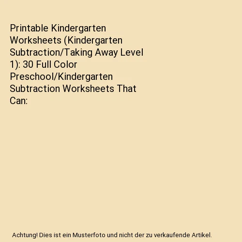 PRINTABLE KINDERGARTEN WORKSHEETS (Kindergarten Subtraction/Taking Away ...