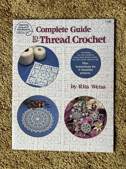 COMPLETE GUIDE TO Thread Crochet Pattern Book by Rita Weiss -1994, PB ...