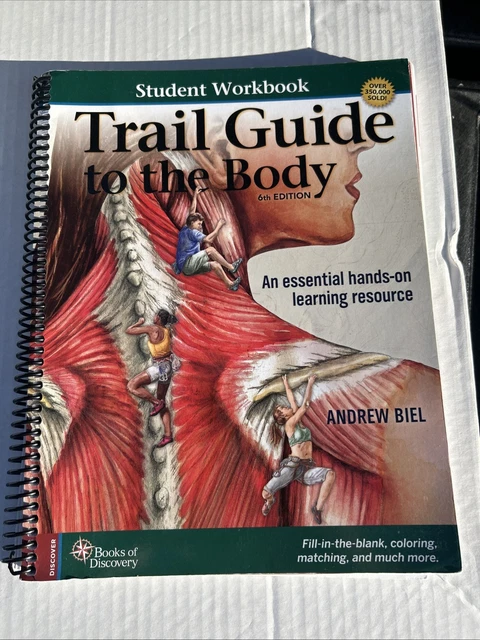 STUDENT WORKBOOK FOR Biel's Trail Guide to the Body by Andrew Biel ...