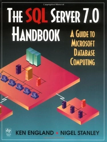 THE SQL SERVER 7.0 Handbook: A Guide to Microsoft... - England Microsoft Cert... £32.67 ...