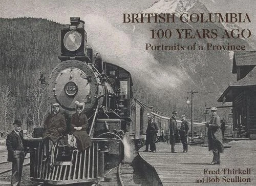 BOB SCULLION FRED Thirkell British Columbia 100 Years Ago (Poche) EUR ...