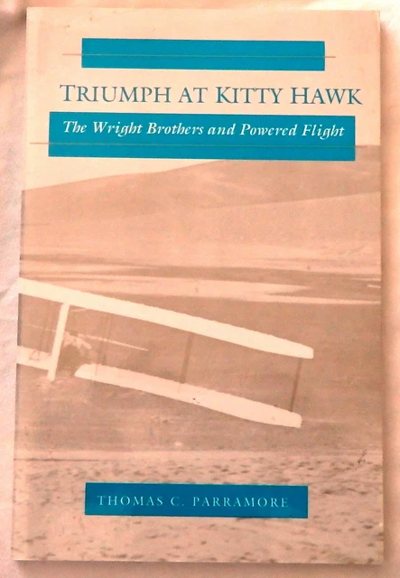 TRIUMPH AT KITTY Hawk: The Wright Brothers and Powered Flight by T ...