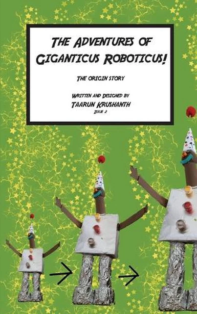 GIGANTICUS ROBOTICUS: THE Origin Story by Taarun Krushanth Paperback ...