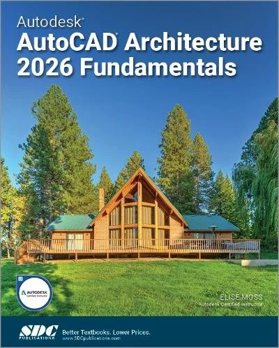 AUTODESK AUTOCAD ARCHITECTURE 2026 Fundamentals by Elise Moss ...