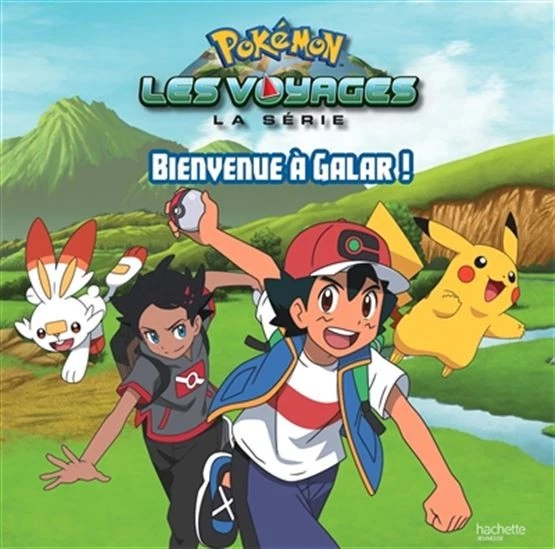 HACHETTE POKÉMON Bienvenue À Galar ! (French) Les Voyages : La Série ...