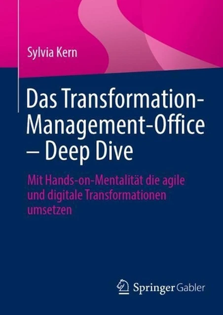 DAS TRANSFORMATION-MANAGEMENT-OFFICE DEEP Dive: Mit Hands-on-Mentalit?t die agil £64.35 ...