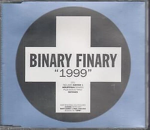 BINARY FINARY 1999 CD UK Positiva 1999 kaycee's radio edit b/w ...