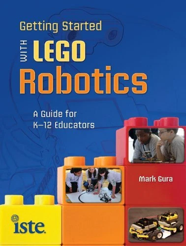 GETTING STARTED WITH LEGO ROBOTICS: A GUIDE FOR K-12 By Mark Gura **Excellent** £45.28 - PicClick UK