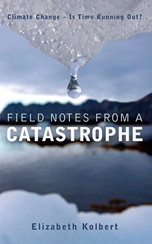 FIELD NOTES FROM a Catastrophe : Cli..., Kolbert Elizabe EUR 5,04 ...