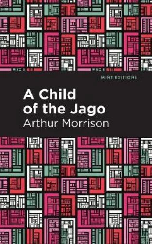 ARTHUR MORRISON A Child of the Jago (Poche) Mint Editions EUR 12,14 ...