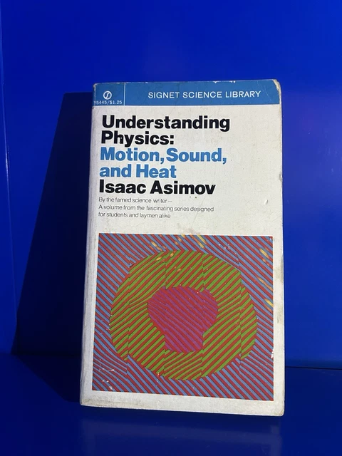 UNDERSTANDING PHYSICS MOTION Sound and Heat by Isaac Asimov Vol 1 1969 ...