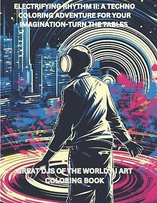 ELECTRIFYING RHYTHMS II: A Techno Coloring Journey for Your Mind: Turn ...