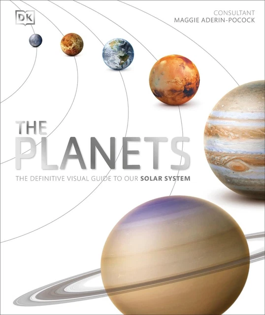 THE PLANETS: THE Definitive Visual Guide to Our Solar System by DK ...