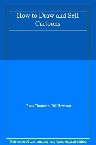 HOW TO DRAW and Sell Cartoons-Ross Thomson, Bill Hewison £7.84 ...