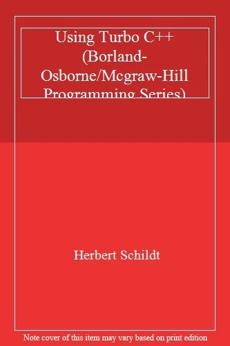 USING TURBO C++ (Borland-Osborne/Mcgraw-Hill Programming Series ...