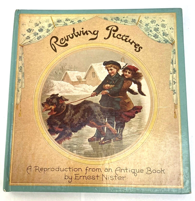 REVOLVING PICTURES A Reproduction from an Antique Book by Ernest Nister ...
