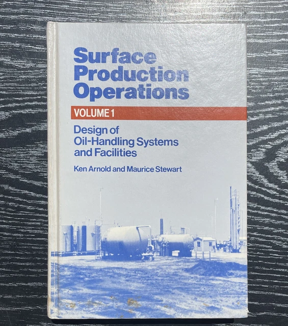 Surface Production Operations Design Of Oil Handling Systems And ...