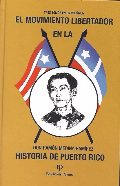 EL MOVIMIENTO LIBERTADOR En La Historia De Puerto Rico - Ramón Medina ...