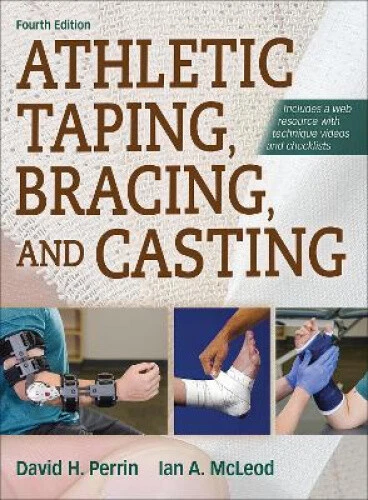 ATHLETIC TAPING, BRACING, and Casting, 4th Edition with Web Resource ...
