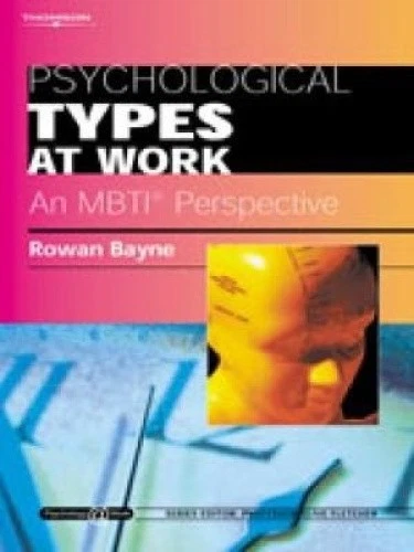 PSYCHOLOGICAL TYPES AT Work: An MBTI Perspective (Psychology at Work ...