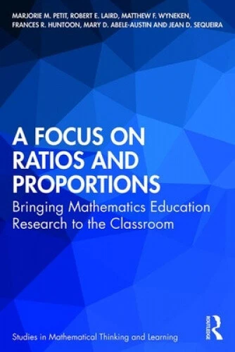 A FOCUS ON Ratios and Proportions: Bringing Mathematics Education ...