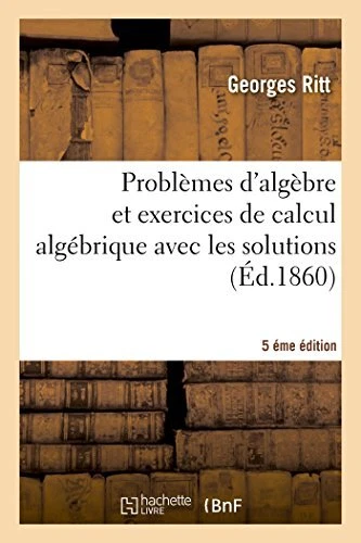 PROBLÈMES D'ALGÈBRE ET exercices de calcul algébrique avec les solutions 5eme