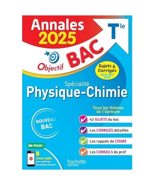 ANNALES OBJECTIF BAC 2025 - Spécialité Physique-Chimie - sujets et ...